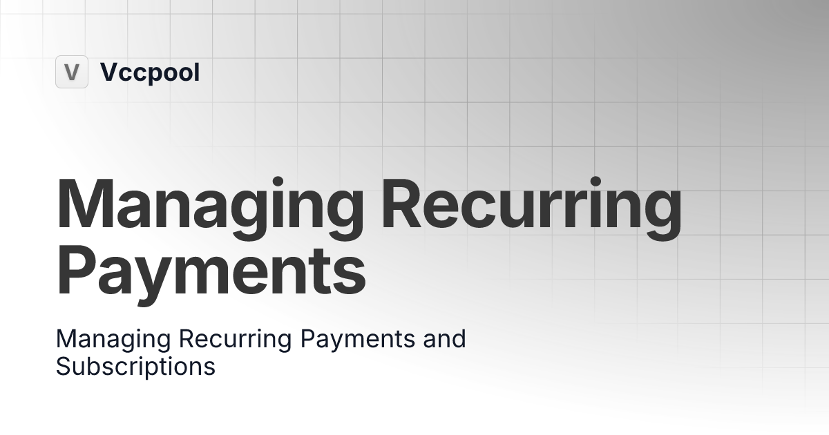 Managing Recurring Payments | Vccpool